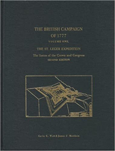 The British Campaign of 1777, Volume One - The St. Leger Expedition ...