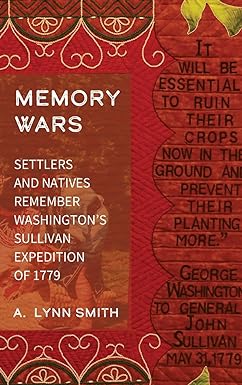 Memory Wars: Settlers and Natives Remember Washington’s Sullivan ...