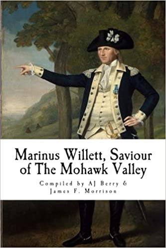 Marinus Willett, Saviour of The Mohawk Valley | The Fort Plain Museum ...