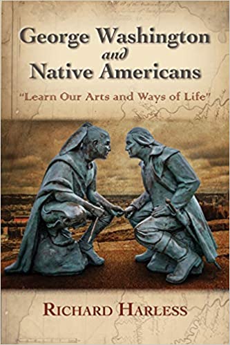 George Washington and Native Americans: "Learn Our Arts and Ways of ...