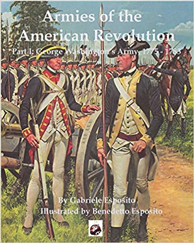 Armies of the American Revolution: Part I - George Washington's Armies ...